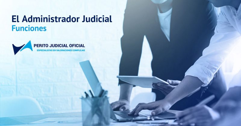Administrador Judicial: Funciones | Perito Judicial Oficial